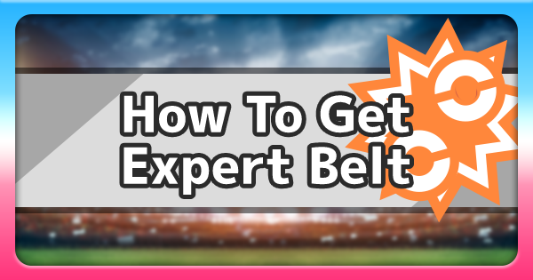 Expert Belt - How To Get & Location | Pokemon Sword Shield - GameWith