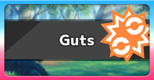 Guts - Ability Effect & How To Get | Pokemon Sword Shield - GameWith