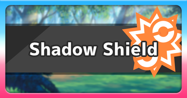 Shadow Shield - Ability Effect & How To Get | Pokemon Sword Shield ...